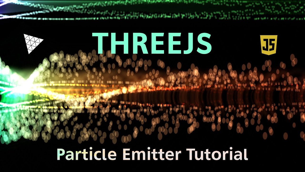 Threejs Particles Emitter Tutorial