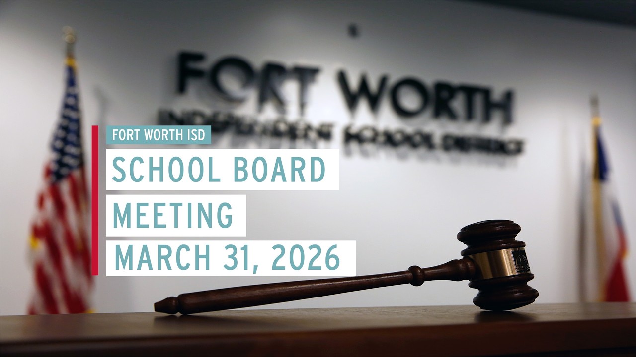 FWISD School Board Meeting March 31, 2026