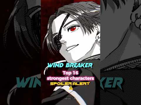 Wind breaker top 16 strongest characters spoilers⚠️#windbreaker #anime#windbreakeredit #ytshort