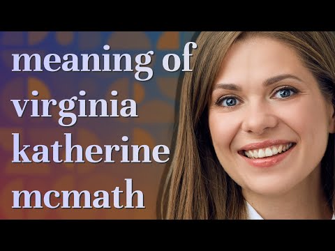 Virginia katherine mcmath | meaning of Virginia katherine mcmath