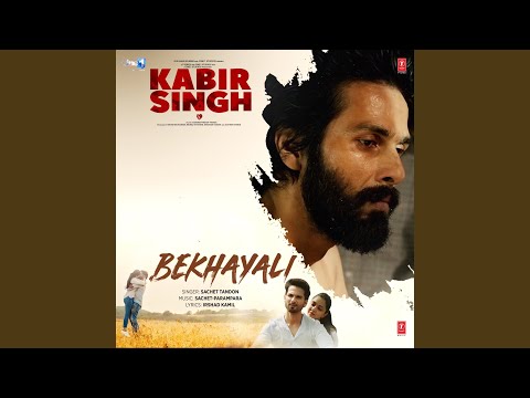 Bekhayali (From "Kabir Singh")