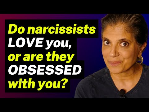 Do narcissists LOVE you, or are they OBSESSED with you?