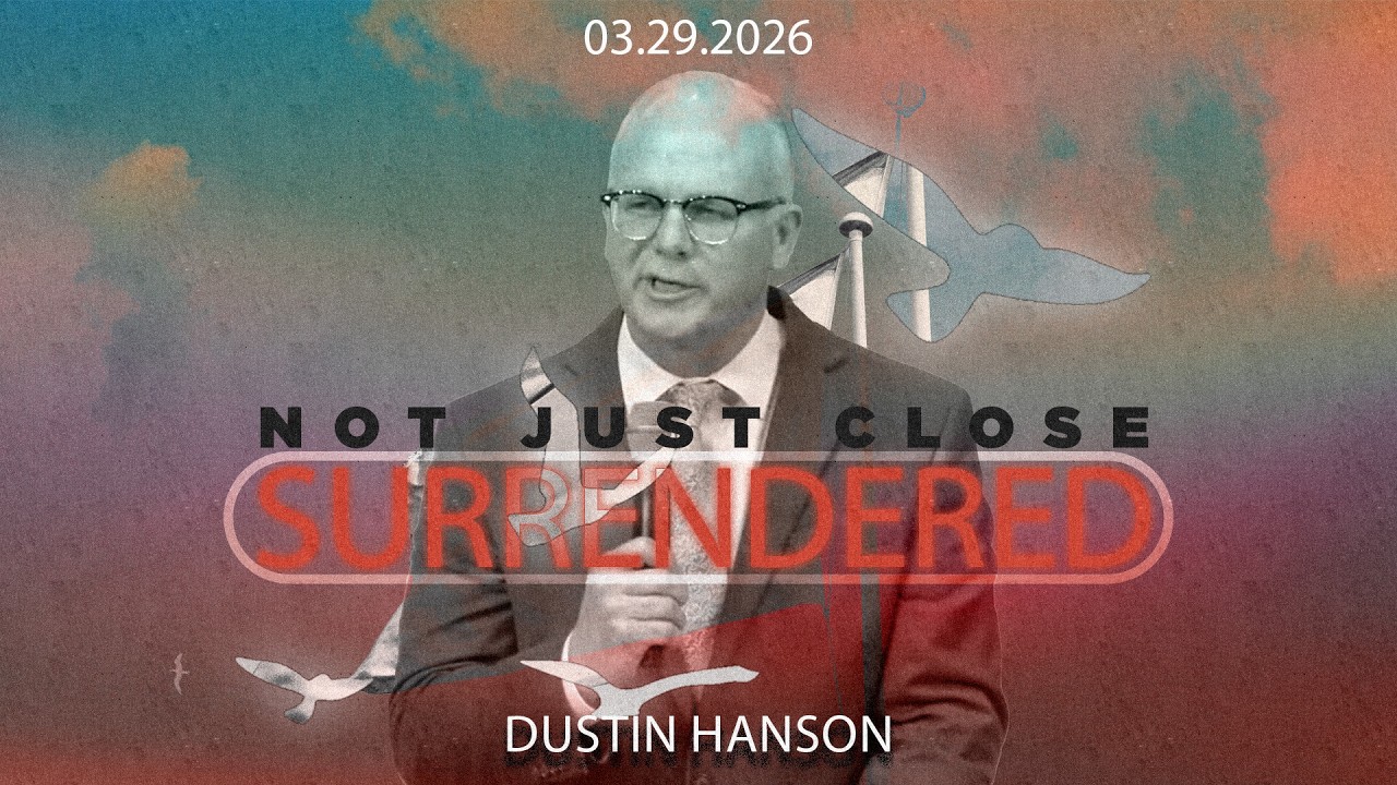 Not Just Close - Surrendered | Dustin Hanson