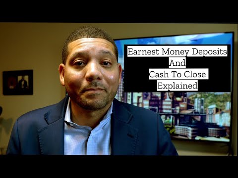 Earnest Money Deposits & Cash To Close Explained
