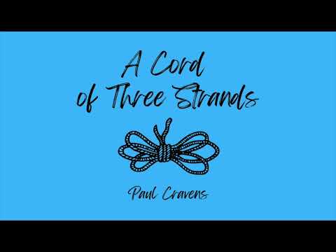 A Cord of Three Strands – Paul Cravens