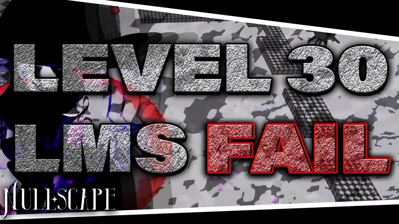 NULLSCAPE LMS LEVEL 30 FAIL (Nullscape)