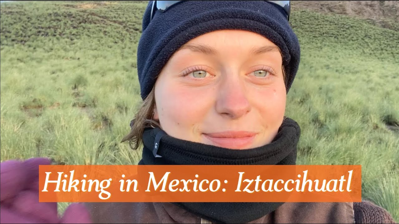 Hiking Mexico's Third Highest Peak: Iztaccihuatl Volcano