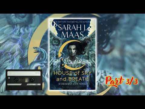 House of Sky and Breath by Sarah J. Maas- Part 3 - Audiobook