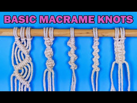 5 Basic Macrame Knots I How To Make Macrame For Beginners