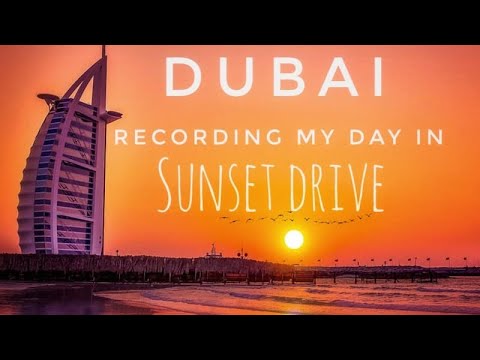 Dubai Sunset view Drive