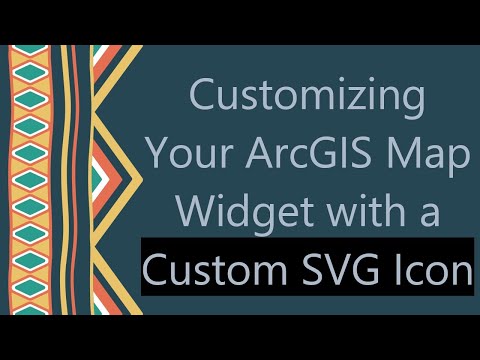 Customizing Your ArcGIS Map Widget with a Custom SVG Icon