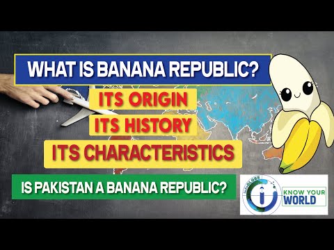 What's the Banana Republic? | Origin |Characteristics | History | Is Pakistan Banana Republic?