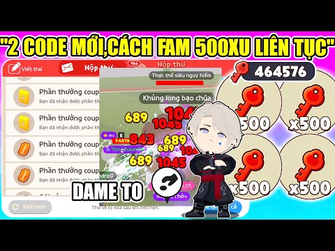 CÁCH NHẬN 2 CODE MỚI FAM 500 XU LIÊN TỤC DAME TO HƠN | Play Together