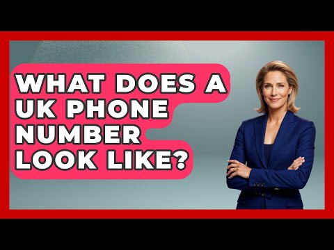What Does A UK Phone Number Look Like? - United Kingdom Explorers