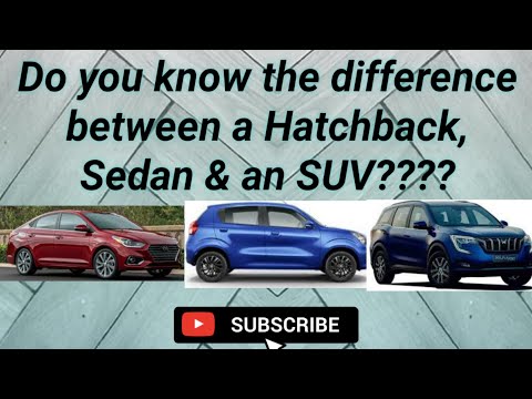 Basics of ' Hatchback, Sedan & an SUV'