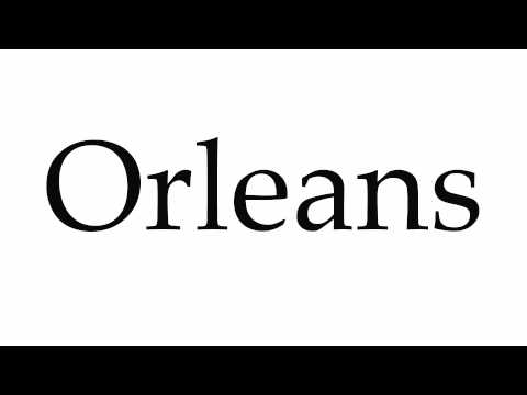How to Pronounce Orleans