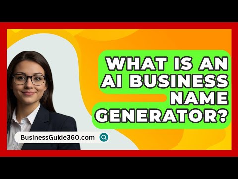 What Is An AI Business Name Generator? - BusinessGuide360.com