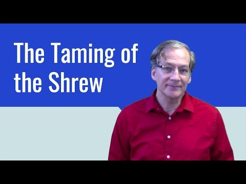 Taming of the Shrew (Lecture; Literary Intro, 1 of 2) (22m)
