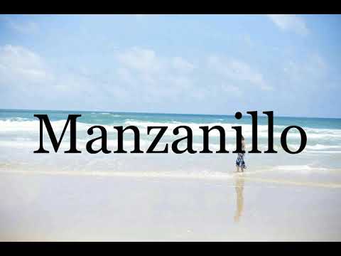 How To Pronounce Manzanillo🌈🌈🌈🌈🌈🌈Pronunciation Of Manzanillo