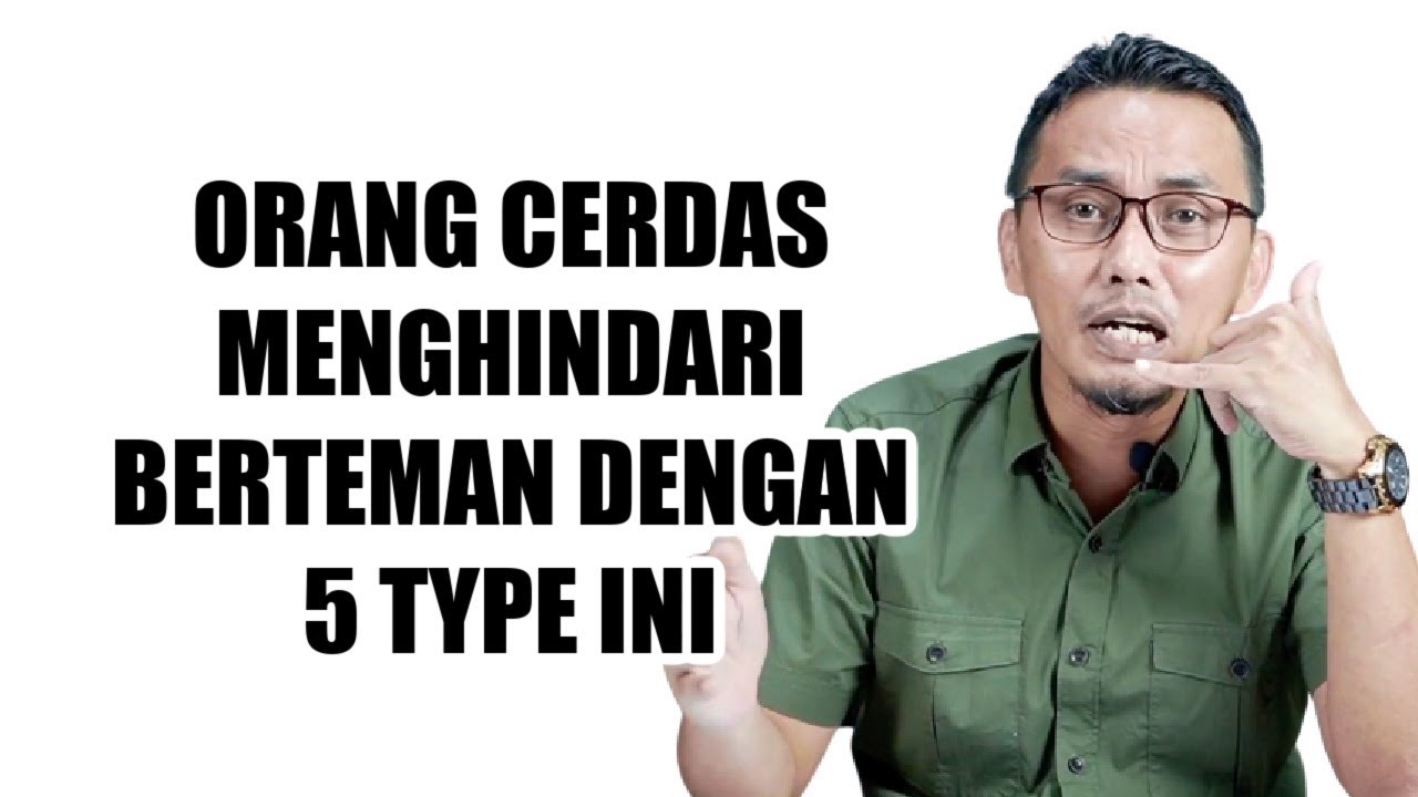 HINDARI BERTEMAN DENGAN 5 TYPE ORANG INI || SHARING SANTAI
