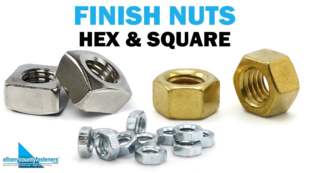 Finish Nuts - Hex & Square Nuts For Everyday Use | Fasteners 101