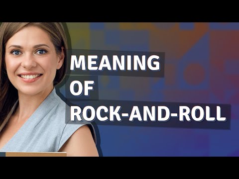 Rock-and-roll | meaning of Rock-and-roll