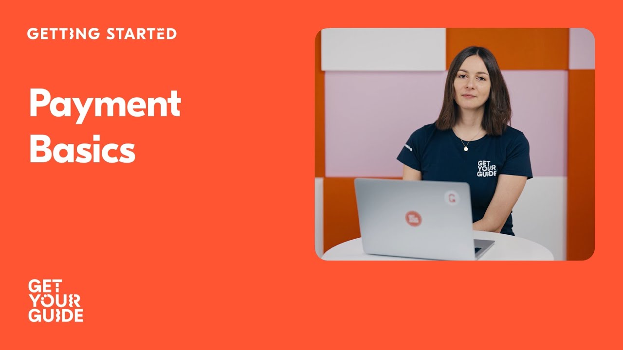Understanding the Basics of Payments | Getting Started on GetYourGuide