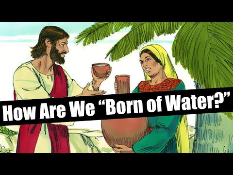 The Meaning of Water in the Bible | Bible Study | What is it to be "born of water?"