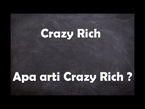 Apa arti kata Crazy Rich ?
