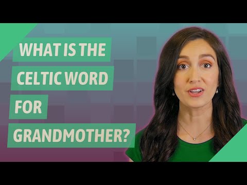 What is the Celtic word for grandmother?