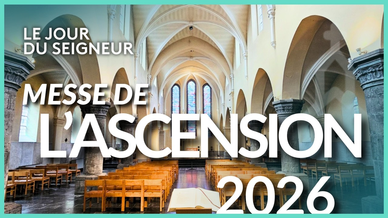 🔴 EN DIRECT | Messe de l'Ascension 2026 – Le Jour du Seigneur