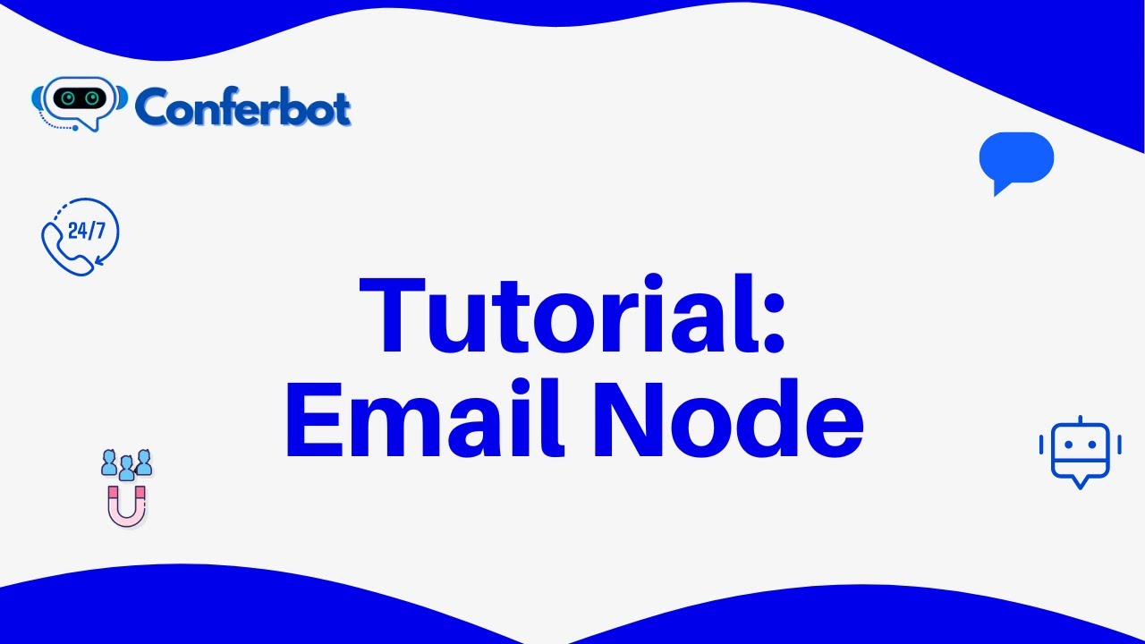 Conferbot Tutorial: Integrating the Email Node for Automated Notifications