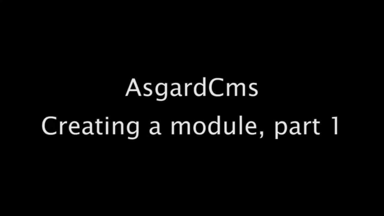 Creating a Module with AsgardCms : the Backend