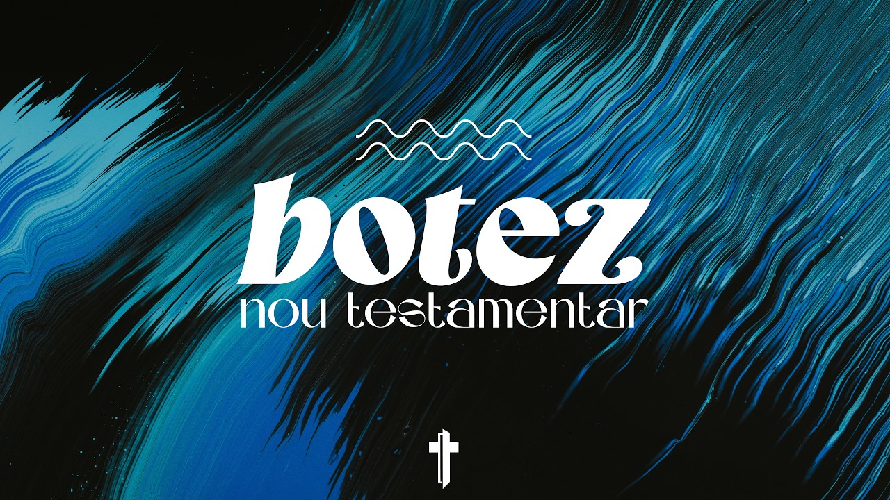 10 Mai | Duminică dimineața | Botez Nou Testamentar