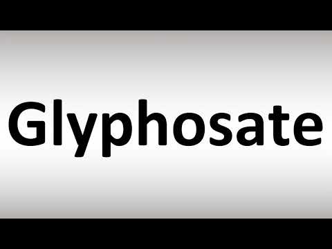 How to Pronounce Glyphosate
