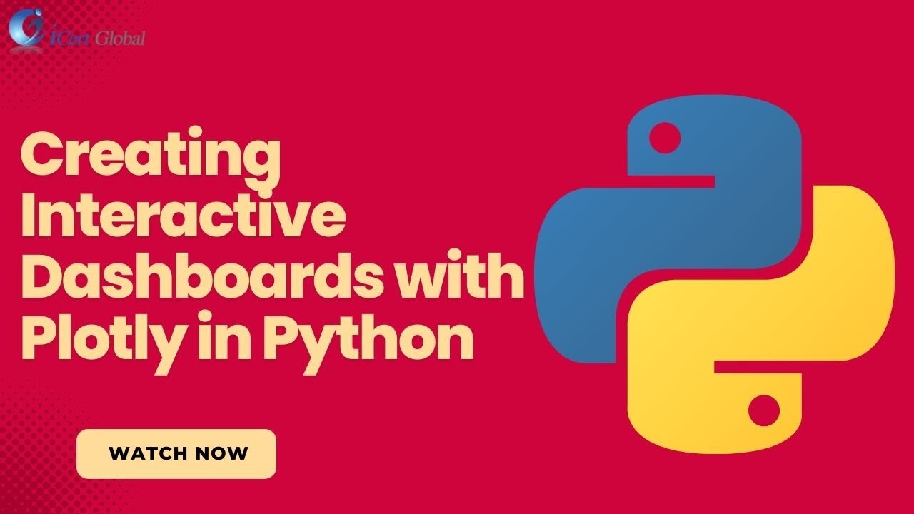 Creating Interactive Dashboards with Plotly in Python | iCert Global