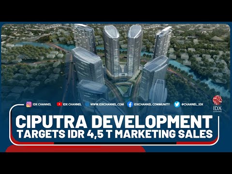 CIPUTRA DEVELOPMENT TARGETS IDR 4,5 T MARKETING SALES