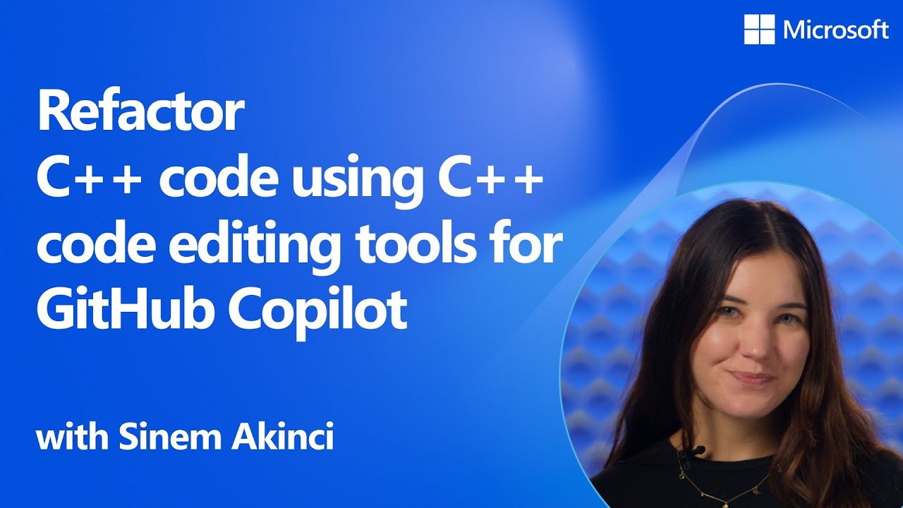 Refactor C++ code using C++ code editing tools for GitHub Copilot