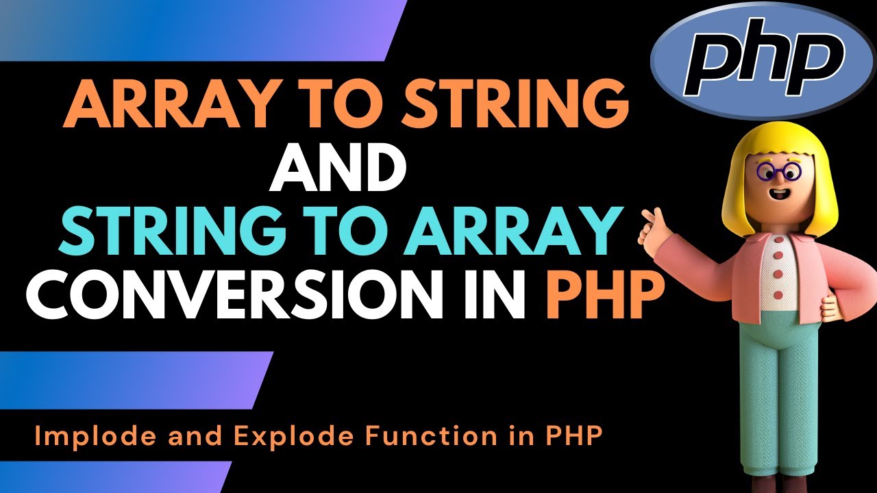 Array to String and String to Array Conversion in PHP | Implode and Explode in PHP