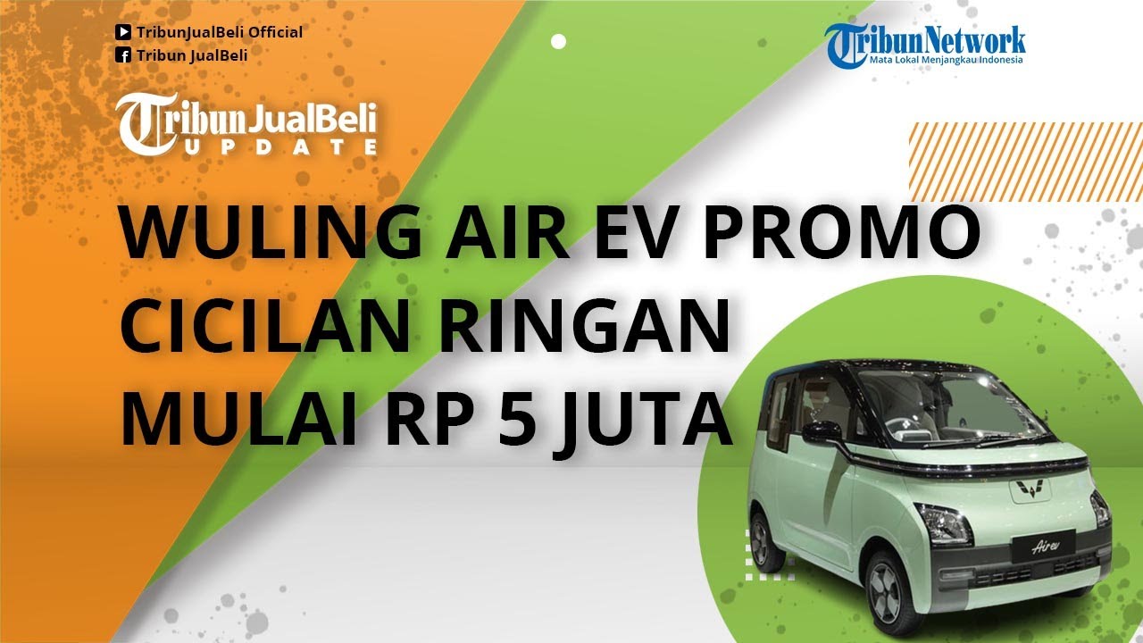 Mobil Listrik Wuling Air ev Dapat Promo Awal Tahun, Cicilan Ringan Mulai Rp 5 Juta - Tribun Video