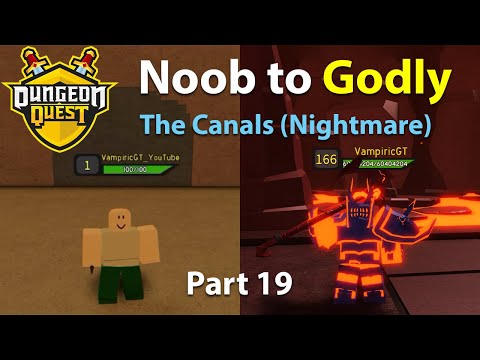 Dungeon Quest - Noob to Godly (Pro) - Part 19 - The Canals (Nightmare) | Roblox | VampiricGT