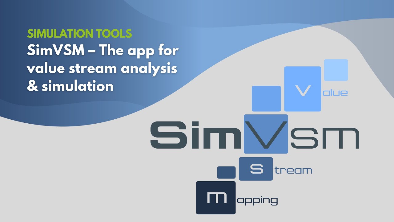 The app for digital value stream analysis & simulation (SimVSM )