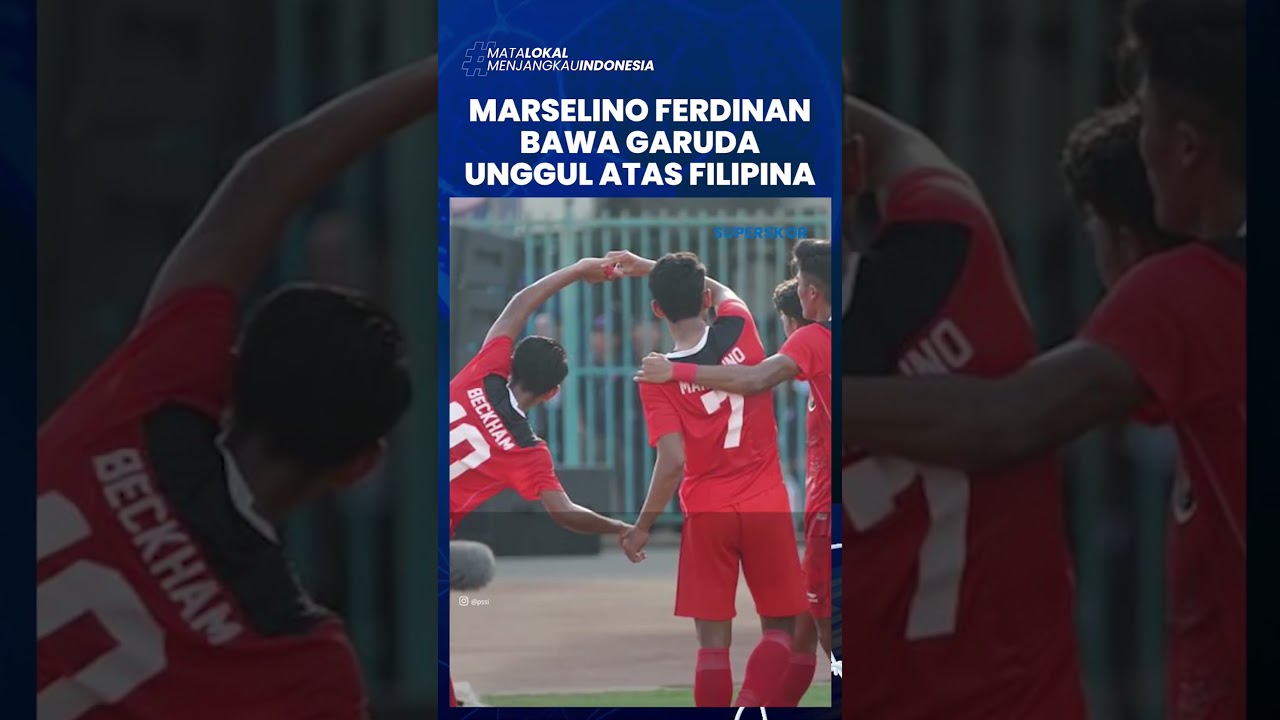 Indonesia Vs Filipina: Marselino Ferdinan Bawa Skuad Garuda Unggul Sementara 1-0 - Tribun Video