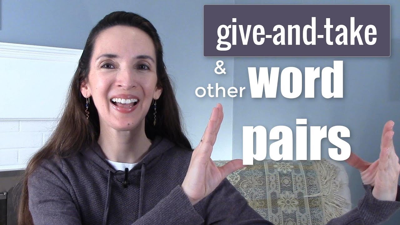 Word Pairs "Give-and-Take" & More