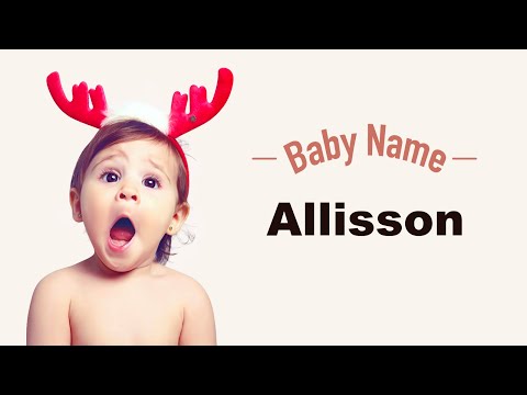 Allisson - Girl Baby Name Meaning, Origin and Popularity
