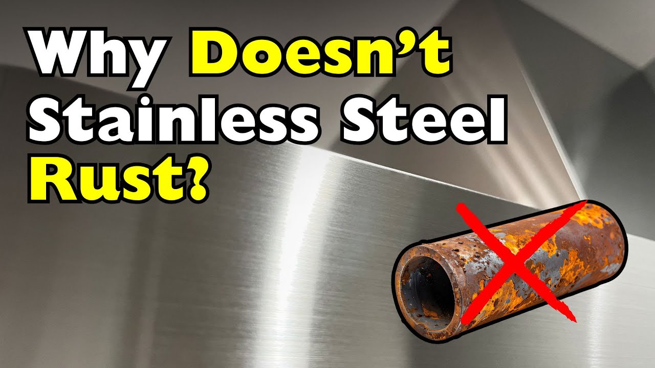 Why Doesn’t Stainless Steel Rust?