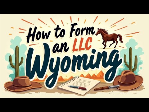 How to Form an LLC in Wyoming: The Ultimate Step-by-Step Guide
