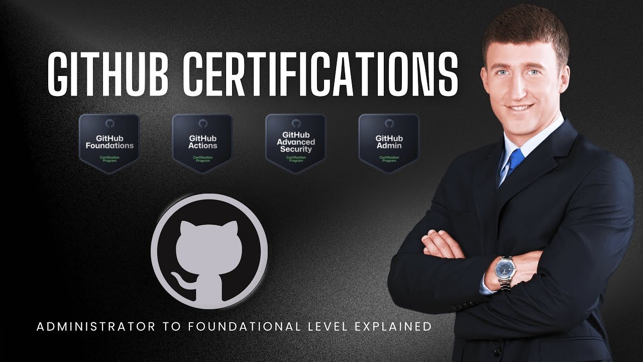 GitHub Certifications Explained - From Administrator to Foundational level