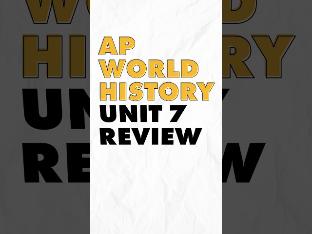 Understanding AP World History Unit 7: A One Minute Overview | Galaxy.ai