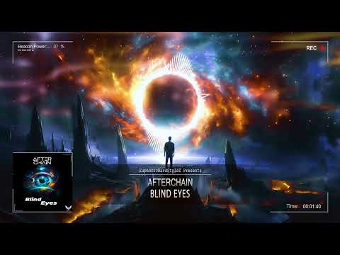 AfterChain - Blind Eyes [HQ Edit]